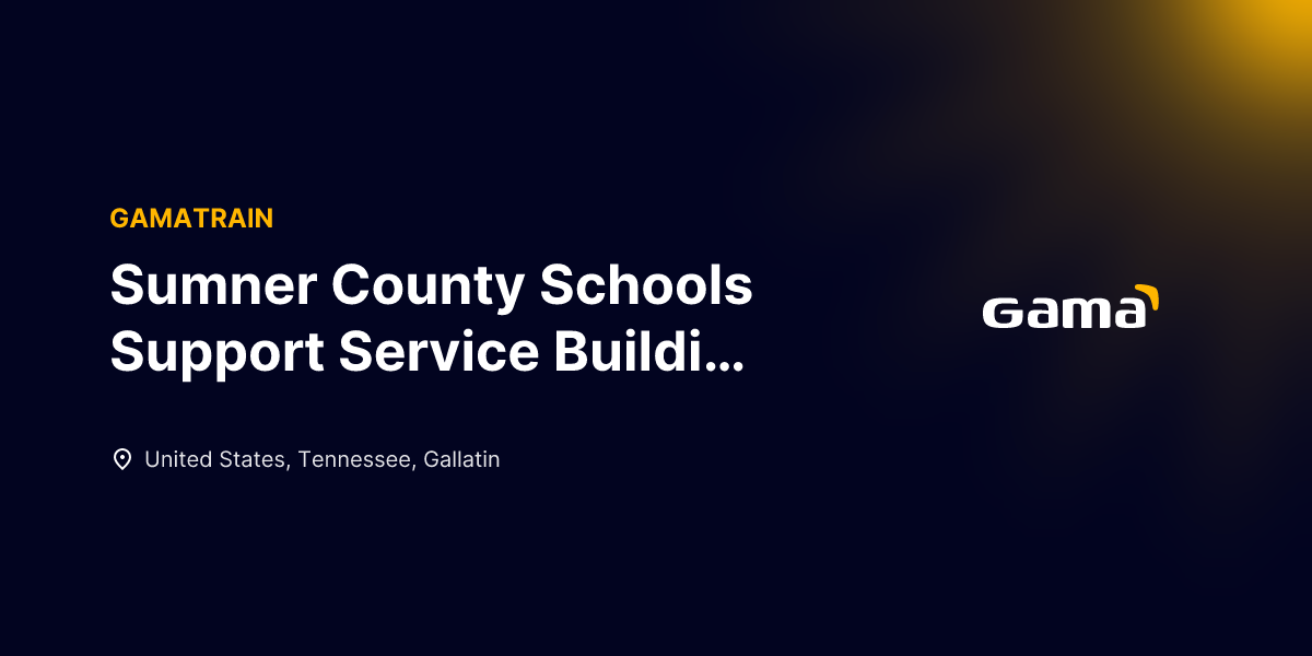 Sumner County Schools Support Service Building | GamaTrain Schools ...