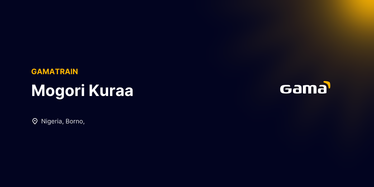 Mogori Kuraa | GamaTrain Schools | Gamatrain