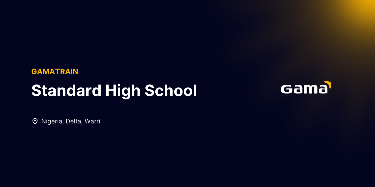 Standard High School | GamaTrain Schools | Gamatrain