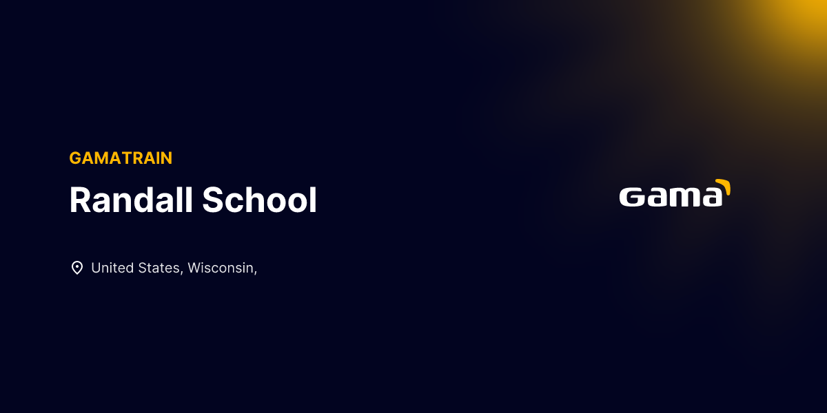 Randall School | GamaTrain Schools | Gamatrain