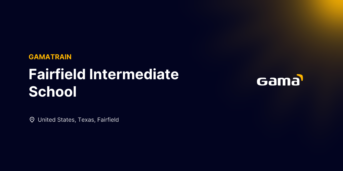 Fairfield Intermediate School | GamaTrain Schools | Gamatrain