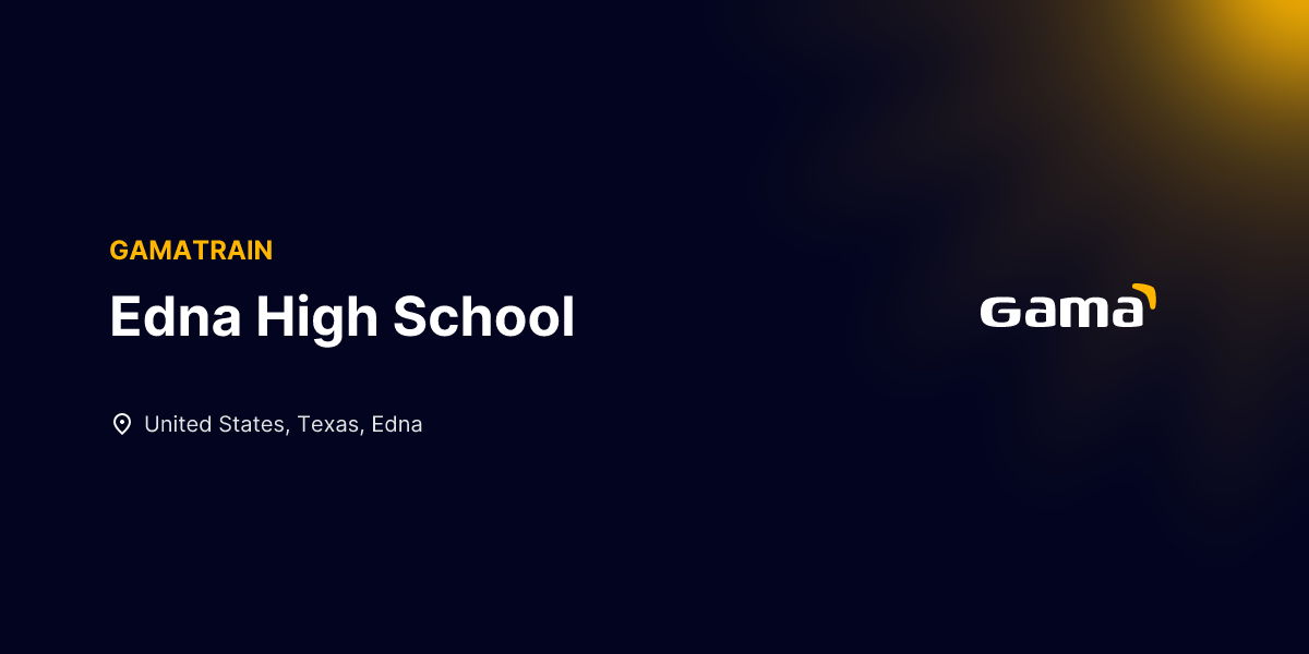 Edna High School | GamaTrain Schools | Gamatrain