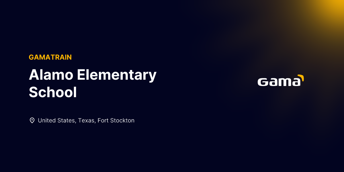 Alamo Elementary School | GamaTrain Schools | Gamatrain