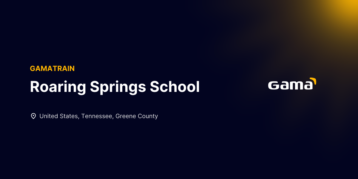 Roaring Springs School | GamaTrain Schools | Gamatrain
