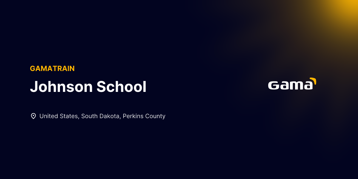 Johnson School | GamaTrain Schools | Gamatrain