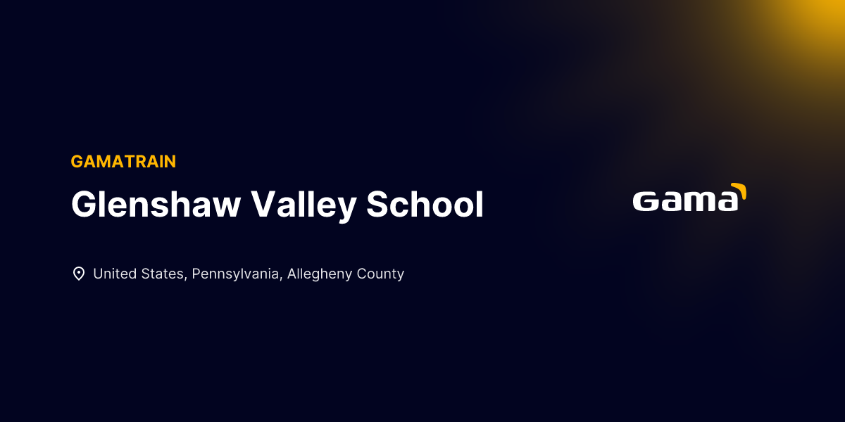 Glenshaw Valley School | GamaTrain Schools | Gamatrain