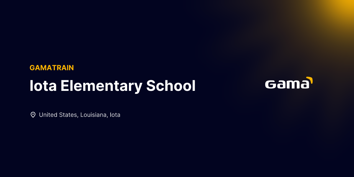 Iota Elementary School | GamaTrain Schools | Gamatrain
