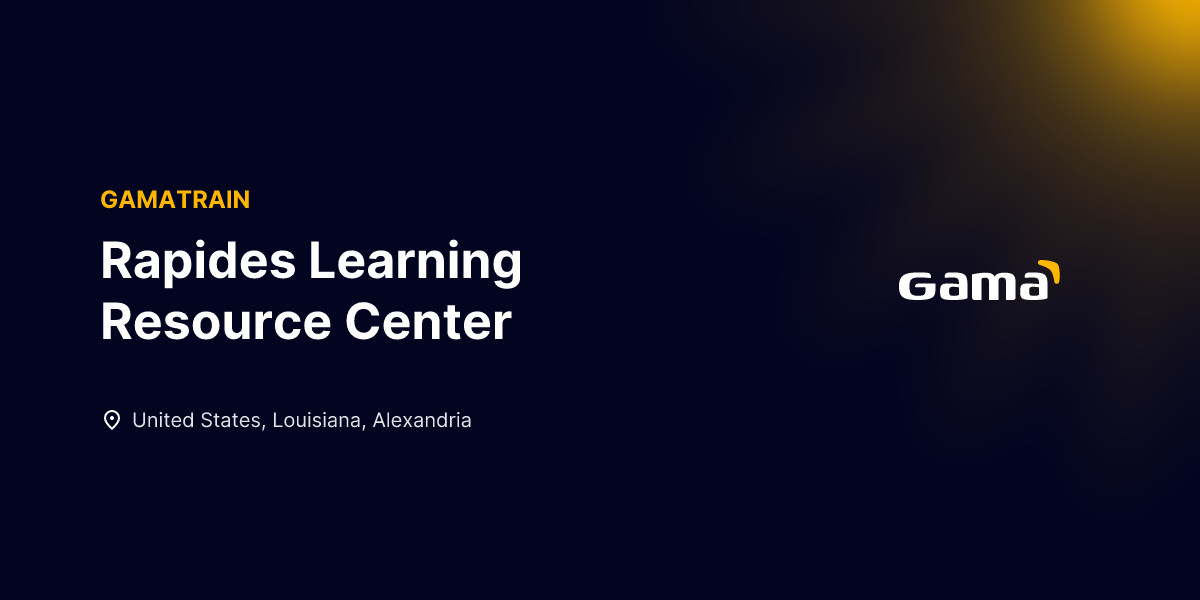 Rapides Learning Resource Center | GamaTrain Schools | Gamatrain