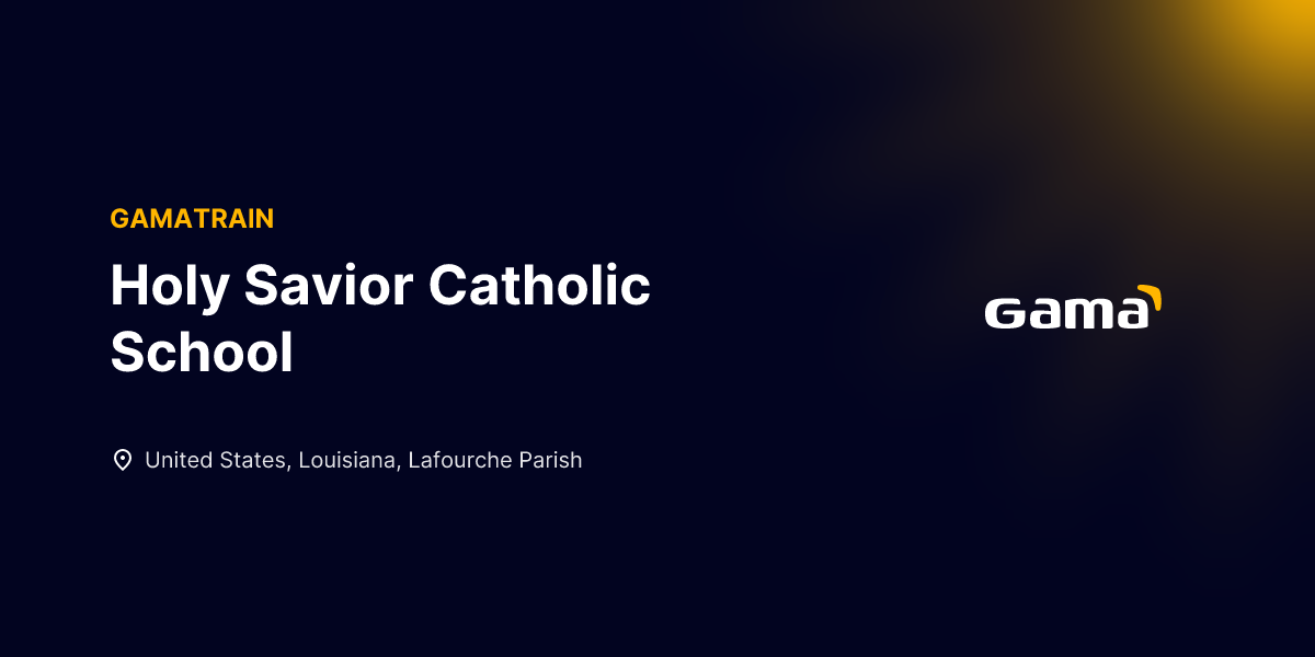 Holy Savior Catholic School | GamaTrain Schools | Gamatrain