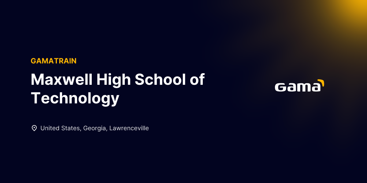 Maxwell High School of Technology | GamaTrain Schools | Gamatrain