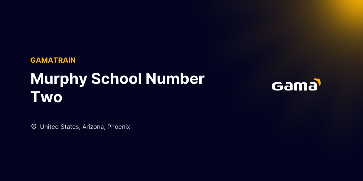 Murphy School Number Two | GamaTrain Schools | Gamatrain