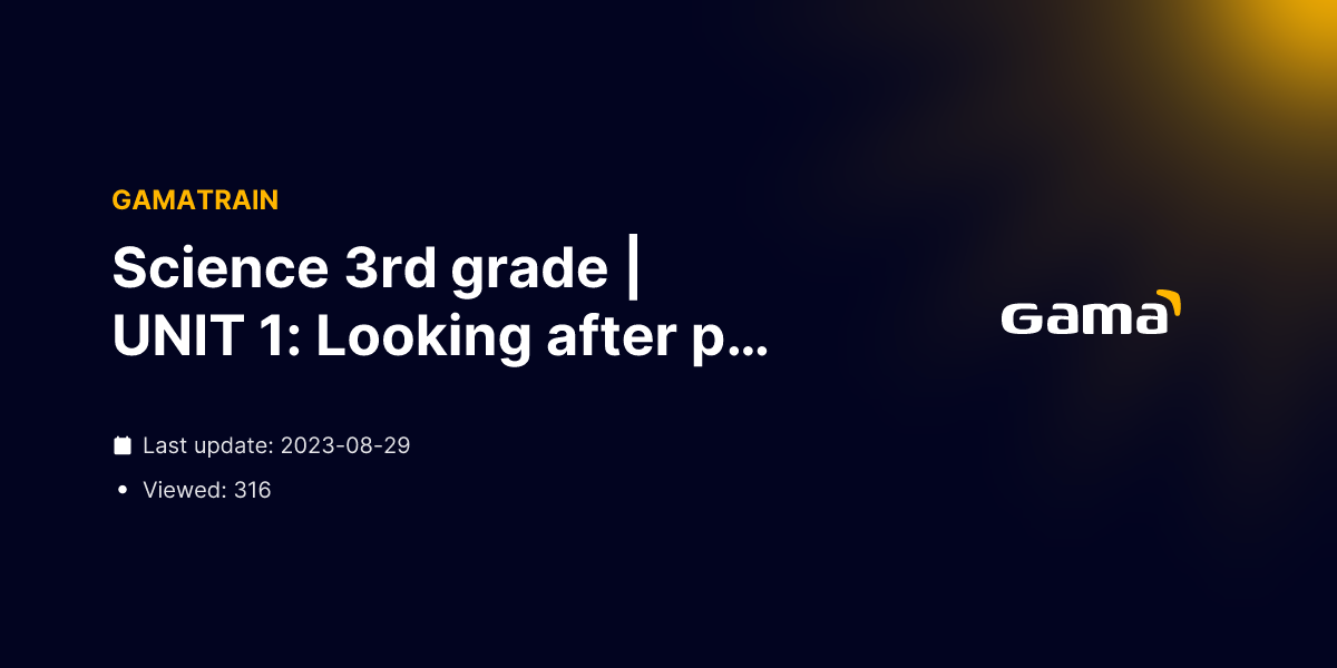 Science 3rd grade | UNIT 1: Looking after plants 1.1 Plants and their ...