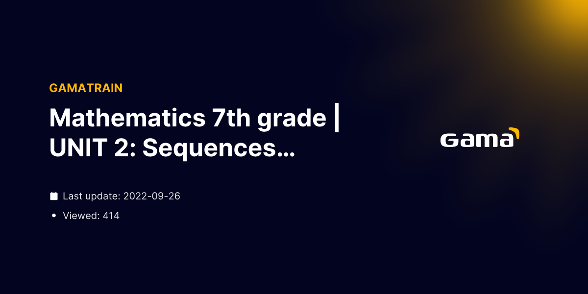 Mathematics 7th grade | UNIT 2: Sequences‚ expressions and formulae 2.5 ...