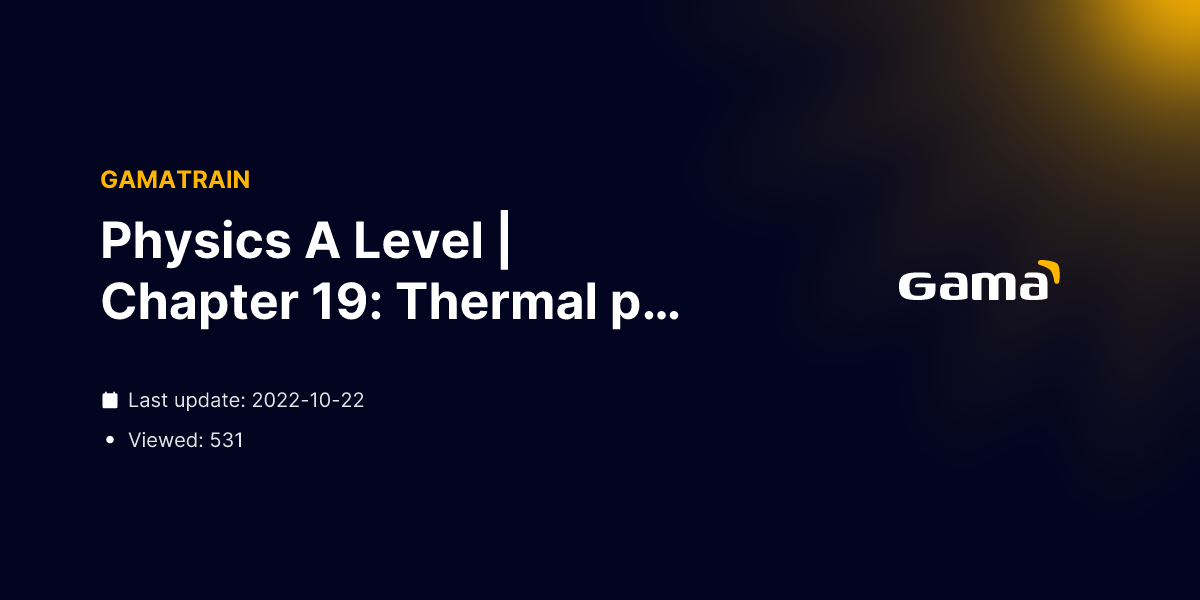 Physics A Level | Chapter 19: Thermal physics 19.5 Thermometers booklet ...