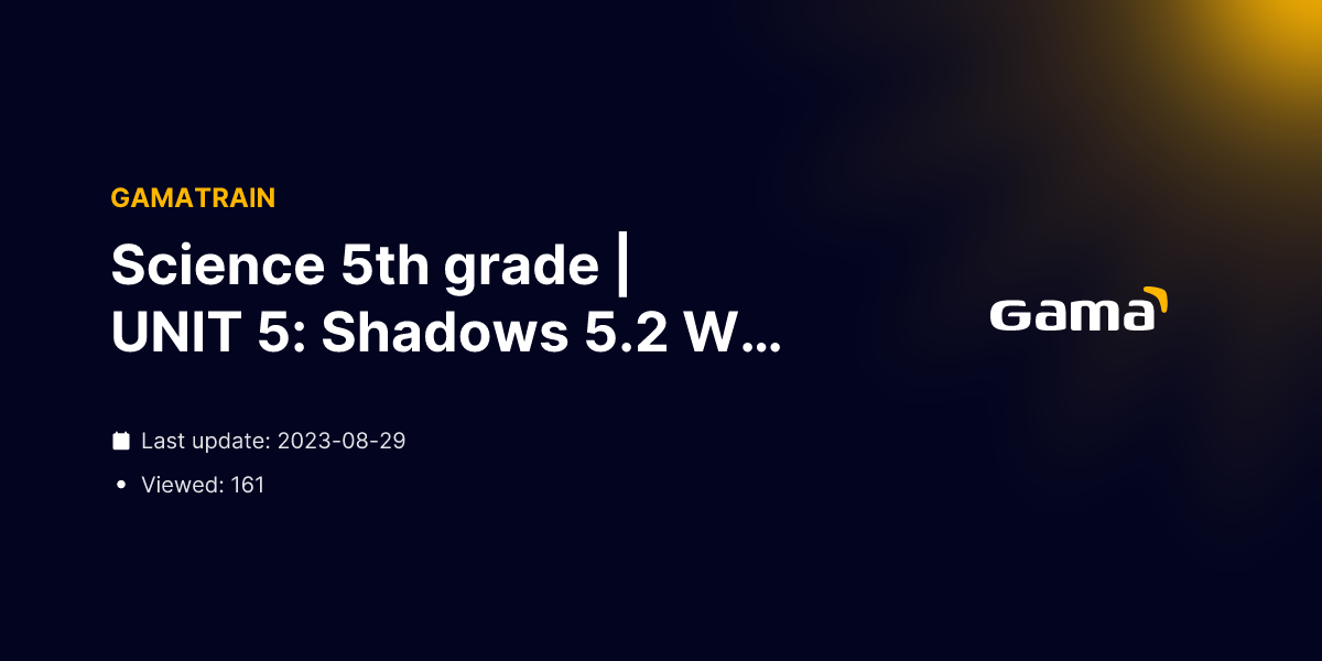 Science 5th grade | UNIT 5: Shadows 5.2 Which materials let light ...