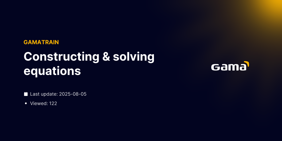 Constructing Solving Equations Booklet Gamatrain
